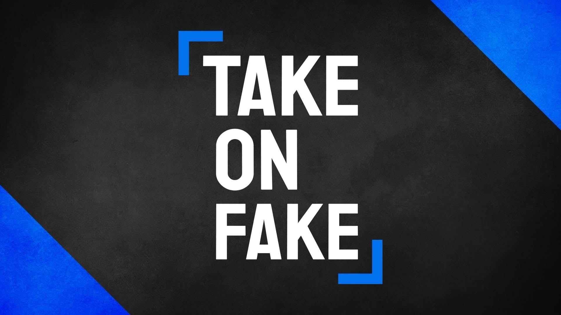 Take on Fake debunks claims you’ve seen or shared online to show you ...