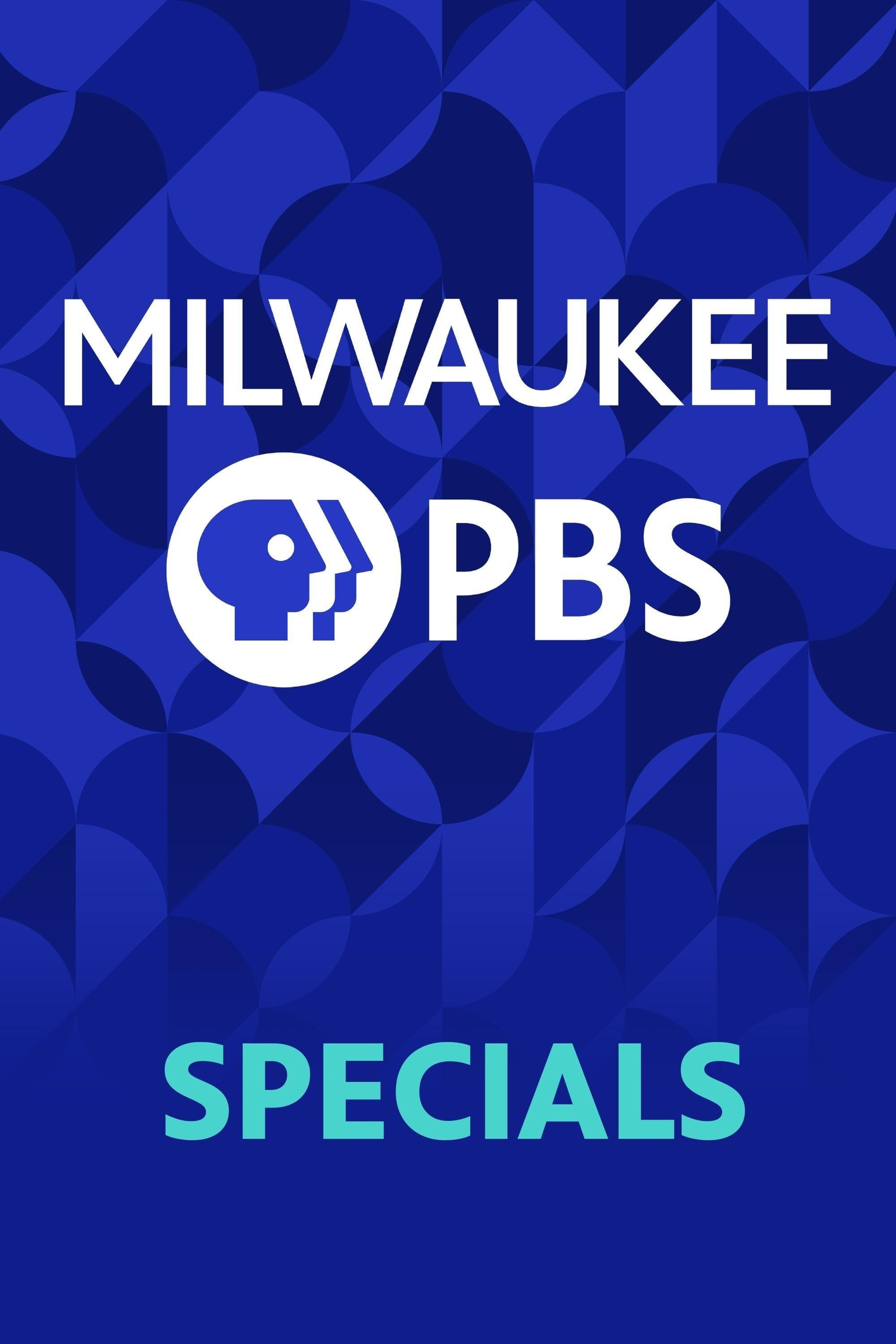 Milwaukee PBS Specials | Cascade PBS