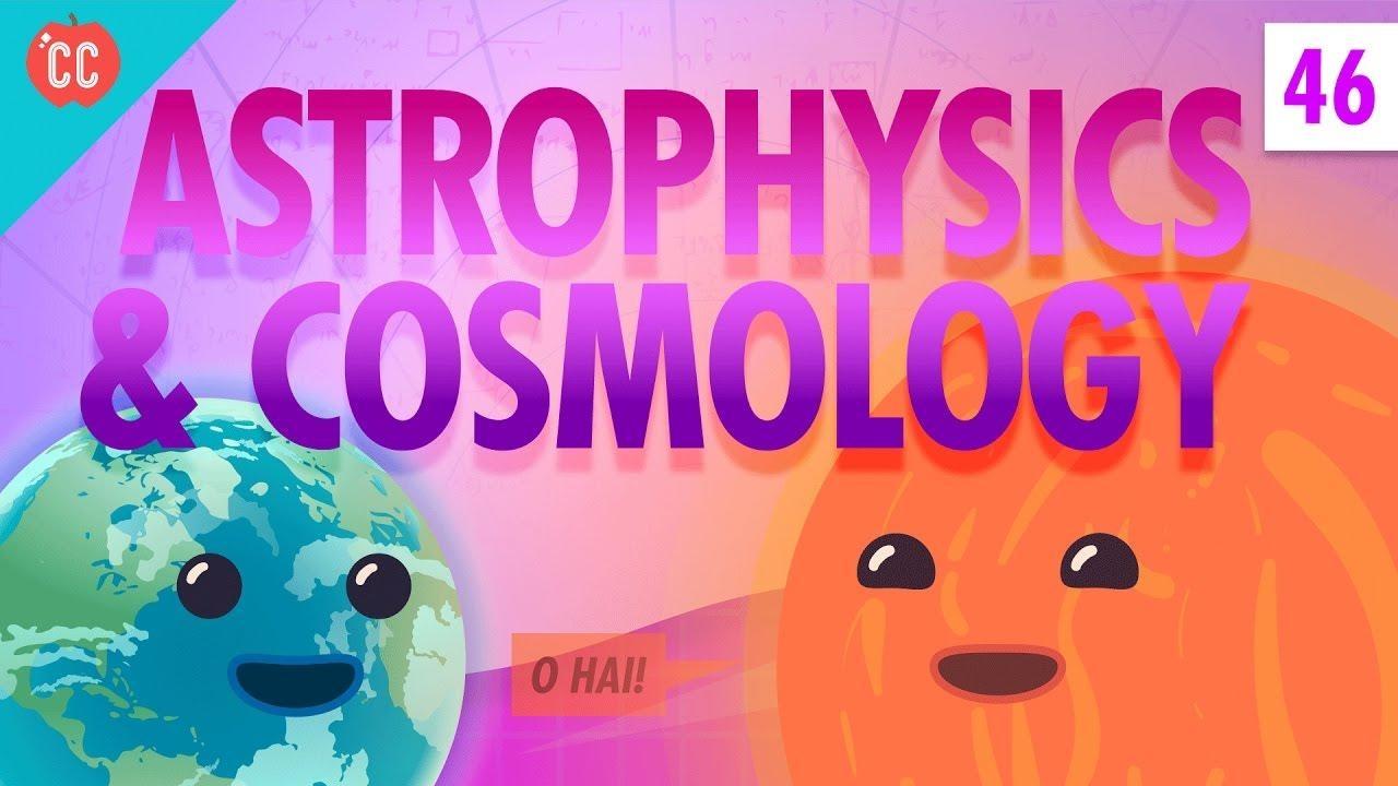 Astrophysics and Cosmology: Crash Course Physics #46 | Cascade PBS