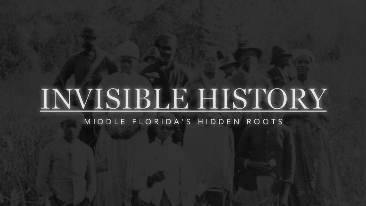 Invisible History: Middle Florida's Hidden Roots | Cascade PBS