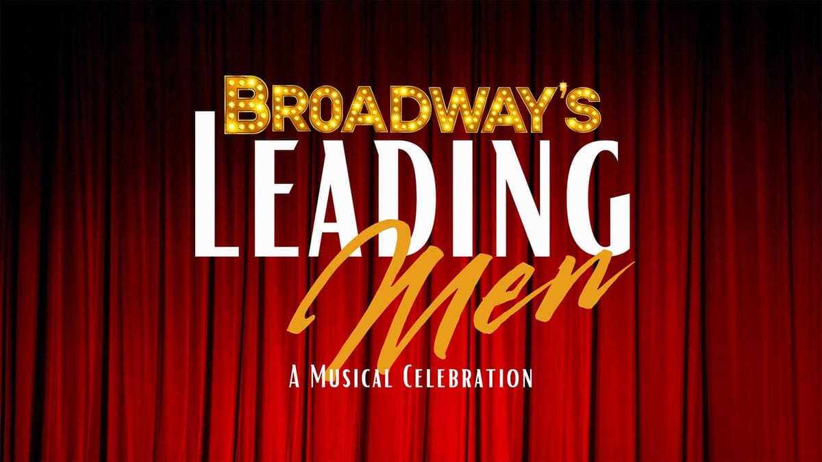 Broadway’s Leading Men: A Musical Celebration | Cascade PBS