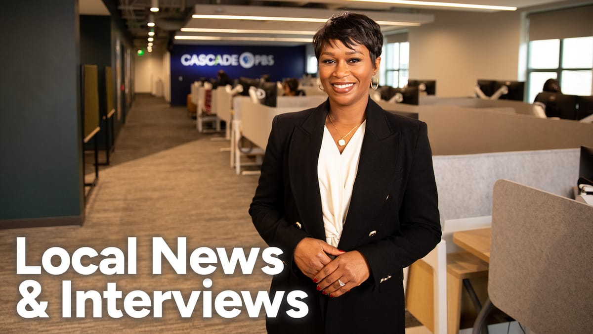 Local News & Interviews | Cascade PBS