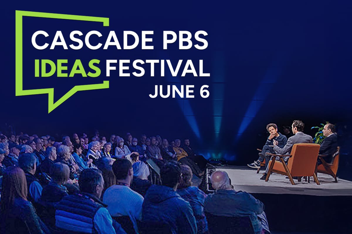 Cascade PBS Ideas Festival | Cascade PBS