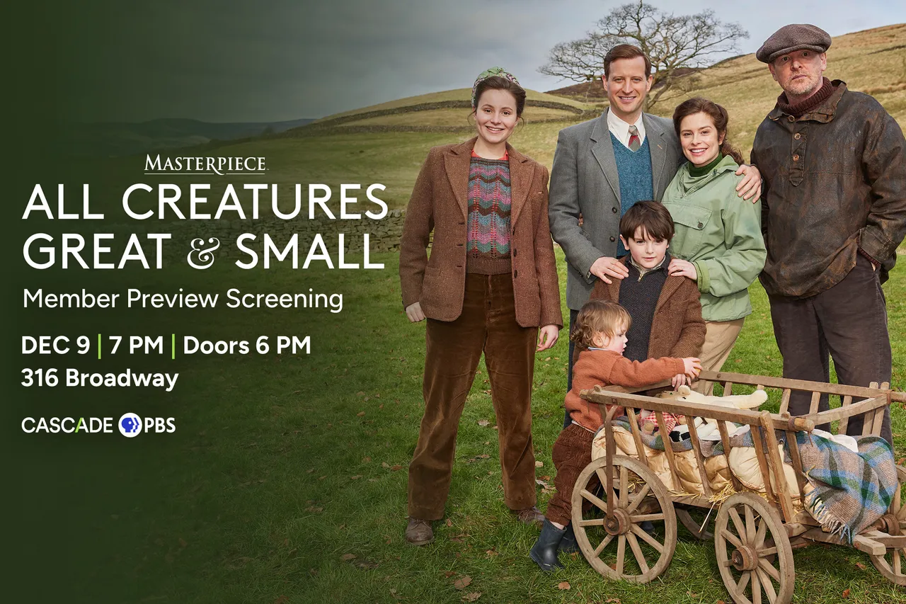 All Creatures Great and Small Member Preview Screening | Cascade PBS