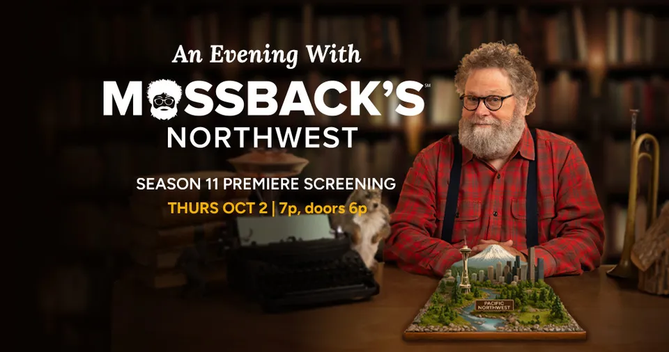 Mossback’s Northwest: Season Premiere Screening | Cascade PBS